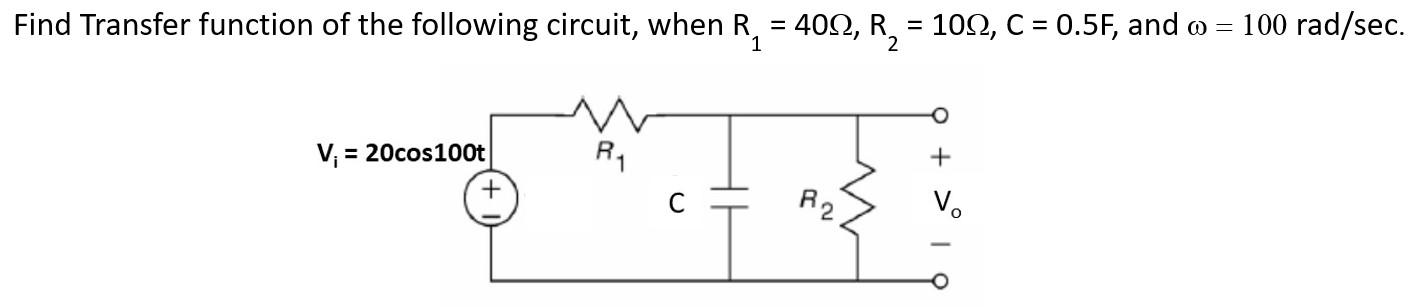 Solved Find Transfer function of the following circuit, when | Chegg.com