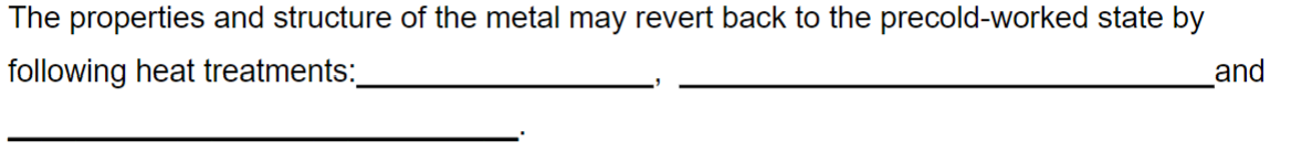 Solved The properties and structure of the metal may revert | Chegg.com