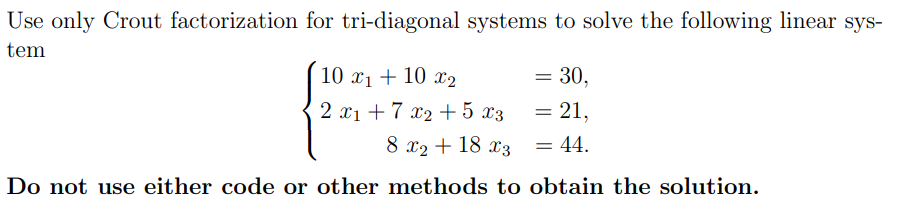 Use only Crout factorization for tri-diagonal systems | Chegg.com