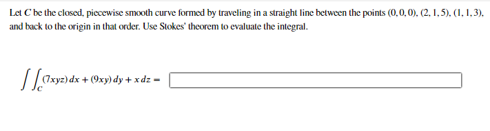 Solved Let C be the closed, piecewise smooth curve formed by | Chegg.com