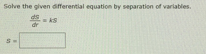 Solved Solve the given differential equation by separation | Chegg.com