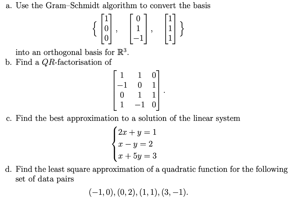 Solved a. Use the Gram-Schmidt algorithm to convert the | Chegg.com