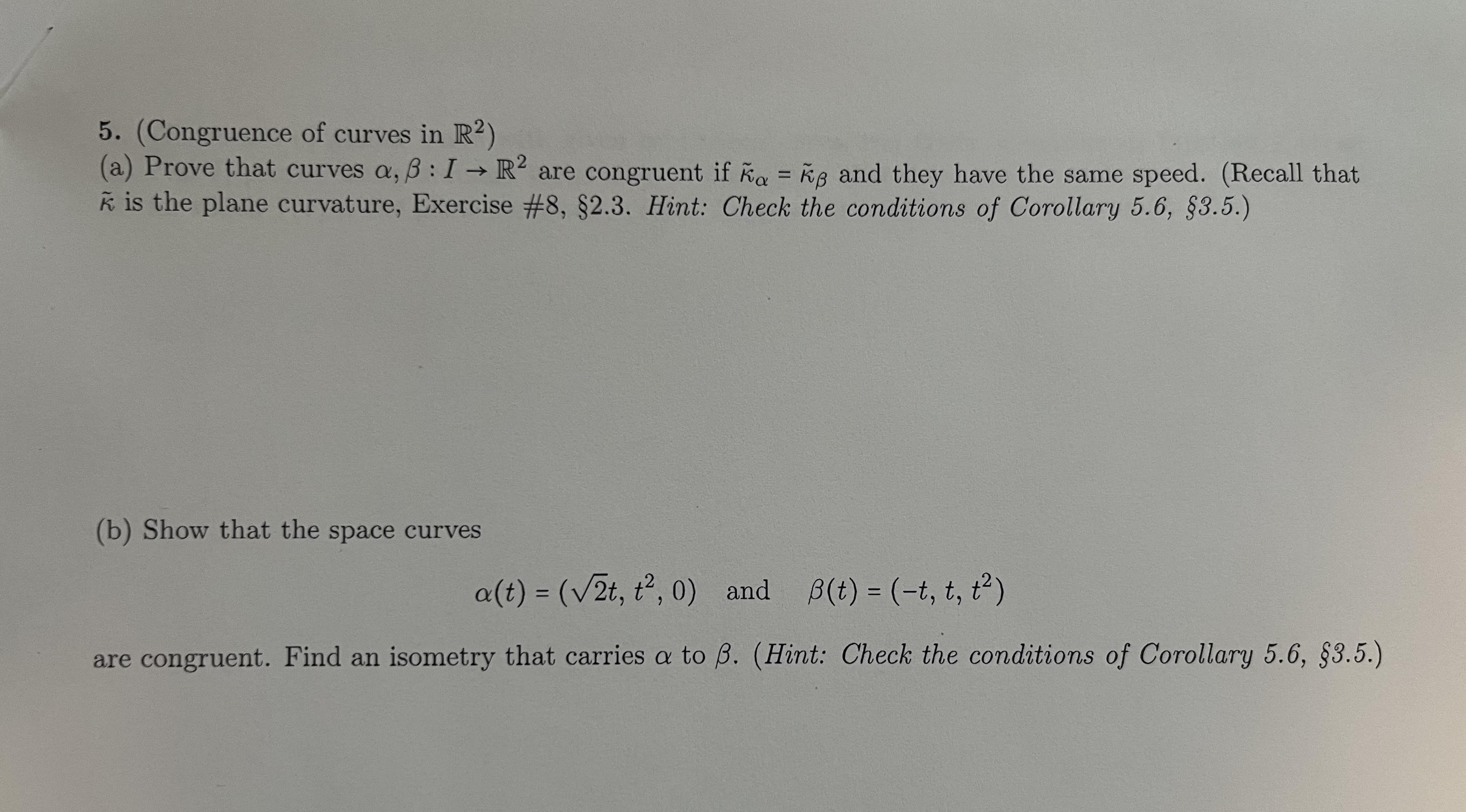 Solved 5. (Congruence of curves in R2 ) (a) Prove that | Chegg.com