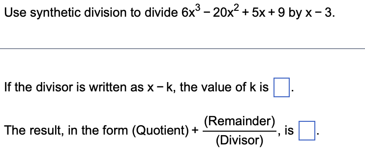Solved Use synthetic division to divide 6x3 - 20x2 + 5x + 9 | Chegg.com