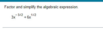 Solved Factor and simplify the algebraic expression. | Chegg.com