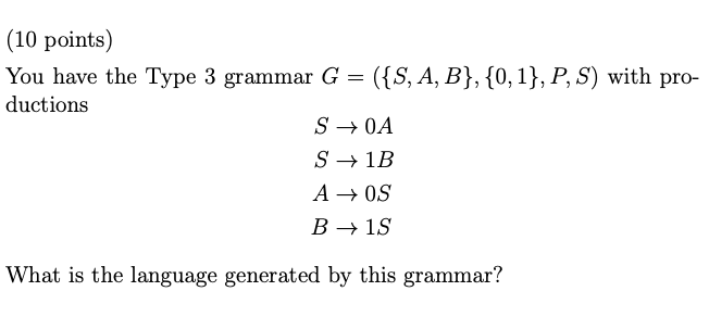 Solved (10 points) You have the Type 3 grammar G = ({S, A, | Chegg.com