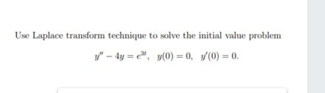 Solved Use Laplace transform technique to solve the initial | Chegg.com