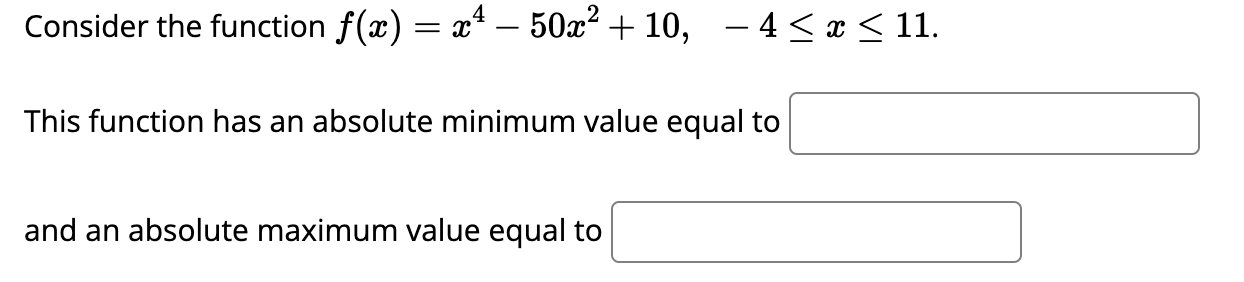 Solved Consider the function f(x)=x4−50x2+10,−4≤x≤11. This | Chegg.com