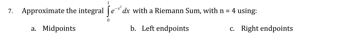 Solved 7. Approximate the integral ∫01e−x2dx with a Riemann | Chegg.com
