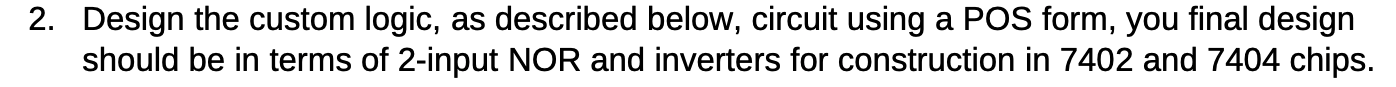 Solved 2. Design the custom logic, as described below, | Chegg.com