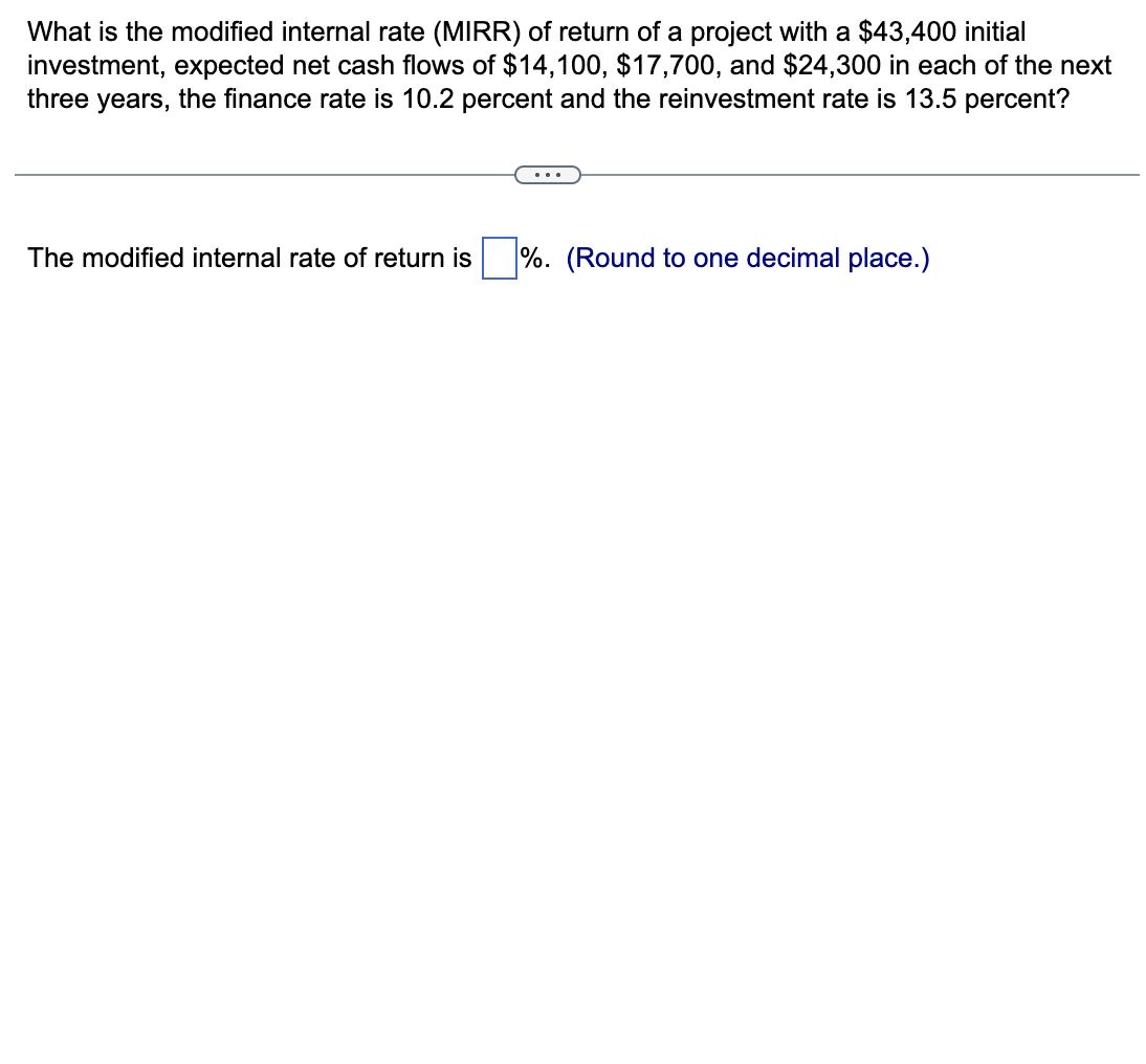 Solved What Is The Modified Internal Rate Mirr Of Return