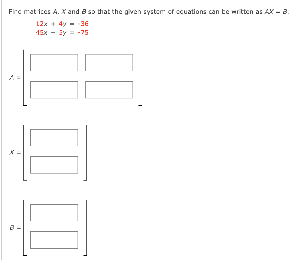 Solved Find matrices A,X and B so that the given system of | Chegg.com
