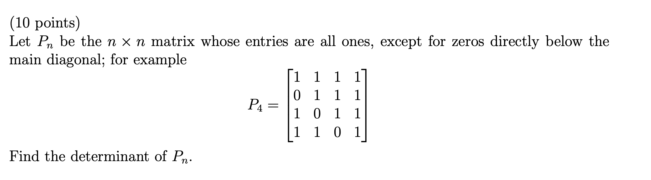 Solved (10 points) Let Pn be the nxn matrix whose entries | Chegg.com