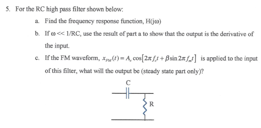 Solved 5. For the RC high pass filter shown below: a. Find | Chegg.com