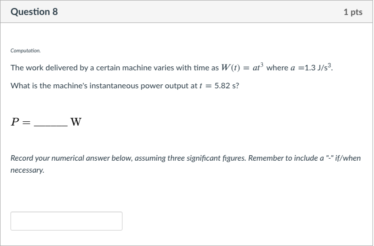 Solved Question 8 1 pts Computation The work delivered by a | Chegg.com
