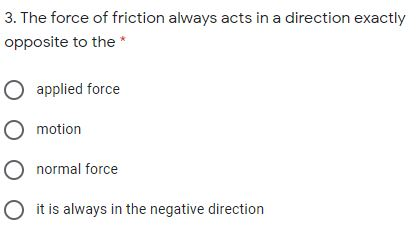 Solved 3. The force of friction always acts in a direction | Chegg.com