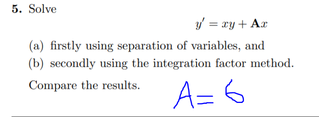 Solved 5. Solve y' = xy + Ax (a) firstly using separation of | Chegg.com