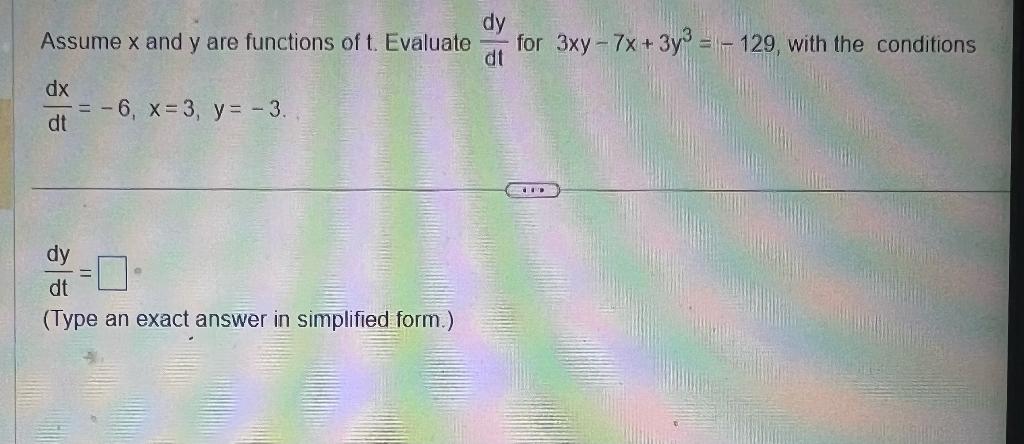 Solved Assume x and y are functions of t. Evaluate dtdy for | Chegg.com Solved Assume x and y are functions of t. Evaluate dtdy for | Chegg.com