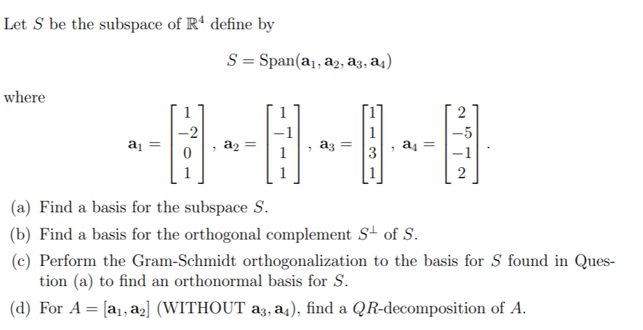 Solved Let S be the subspace of R4 define by S = Span(aj, | Chegg.com