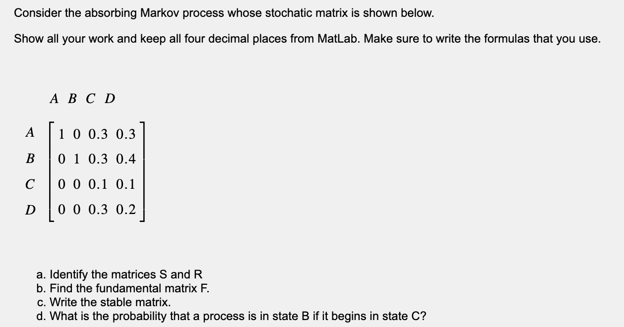 Solved Consider the absorbing Markov process whose stochatic | Chegg.com