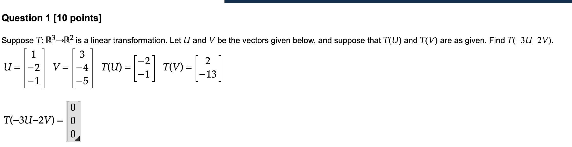 Solved Question 1 [10 ﻿points]Suppose T:R3→R2 ﻿is a linear | Chegg.com