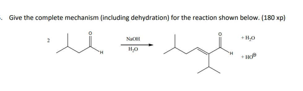 Solved Give the complete mechanism (including dehydration) | Chegg.com