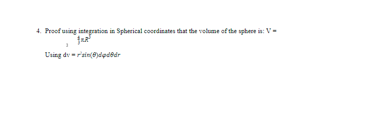 Solved 4. Proof using integration in Spherical coordinates | Chegg.com