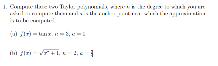 Solved 1. Compute these two Taylor polynomials, where n is | Chegg.com