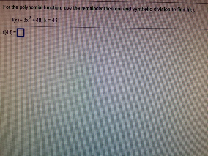 Solved For the polynomial function, use the remainder | Chegg.com