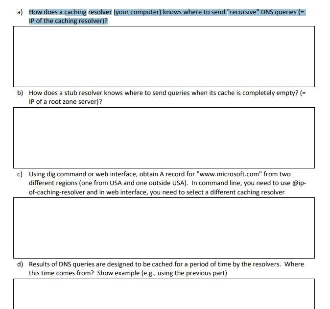Solved a) How does a caching resolver (your computer) knows | Chegg.com