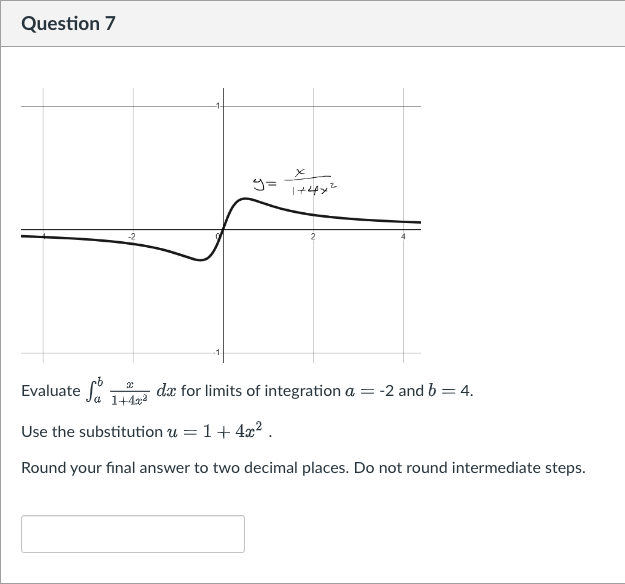 Solved Question 7Evaluate ∫abx1+4x2dx ﻿for limits of | Chegg.com