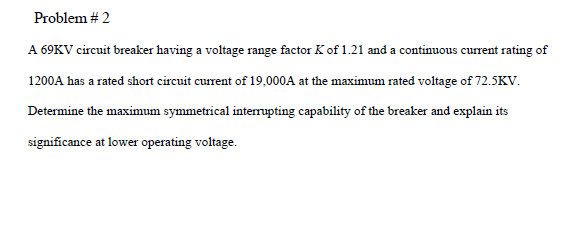 Solved Problem #2 A 69KV circuit breaker having a voltage | Chegg.com