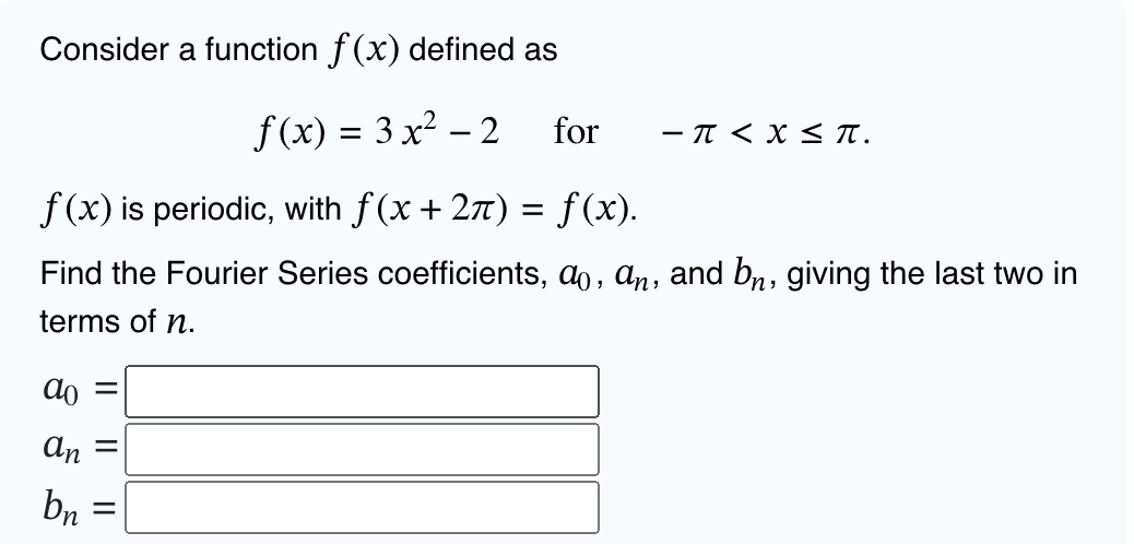 Solved Consider a function f(x) defined as f(x)=3x2−2 for −π | Chegg.com