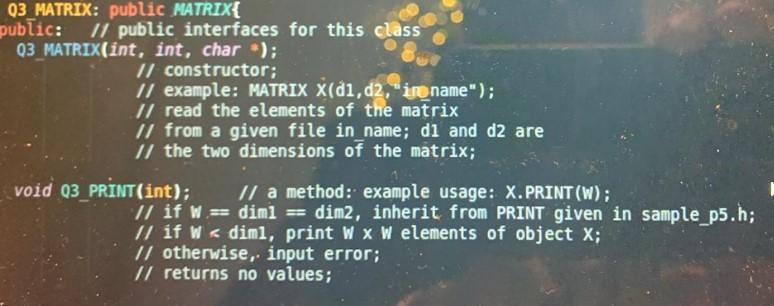 Solved 03_MATRIX: public MATRIX{ public: 11 public | Chegg.com