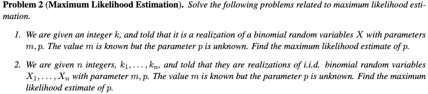 Solved Problem 2 (Maximum Likelihood Estimation). Solve the | Chegg.com Solved Problem 2 (Maximum Likelihood Estimation). Solve the | Chegg.com