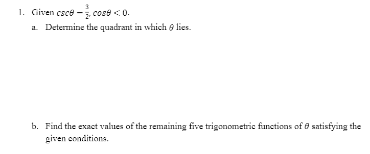 Solved 3 1. Given csce = 2, cose