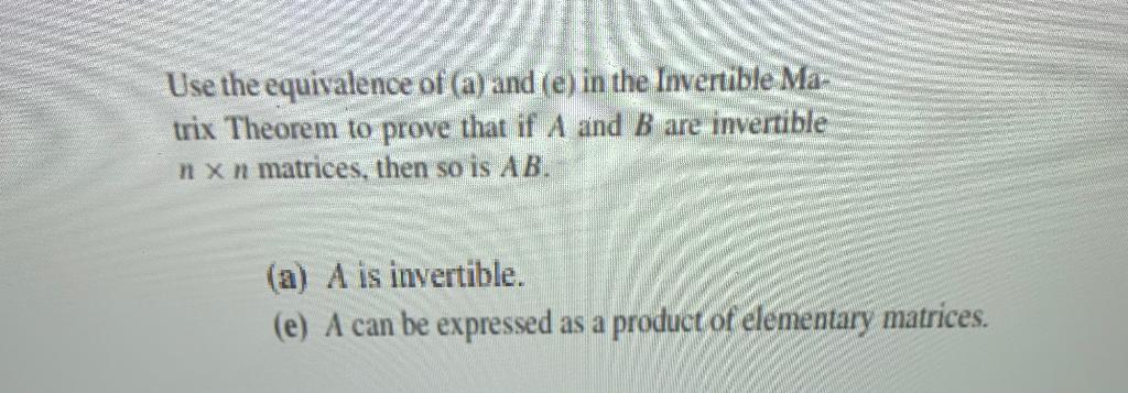 Solved Use the equivalence of (a) and (e) in the Invertible | Chegg.com