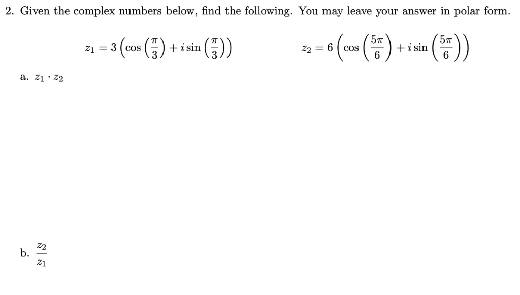 Solved 2. Given the complex numbers below, find the | Chegg.com