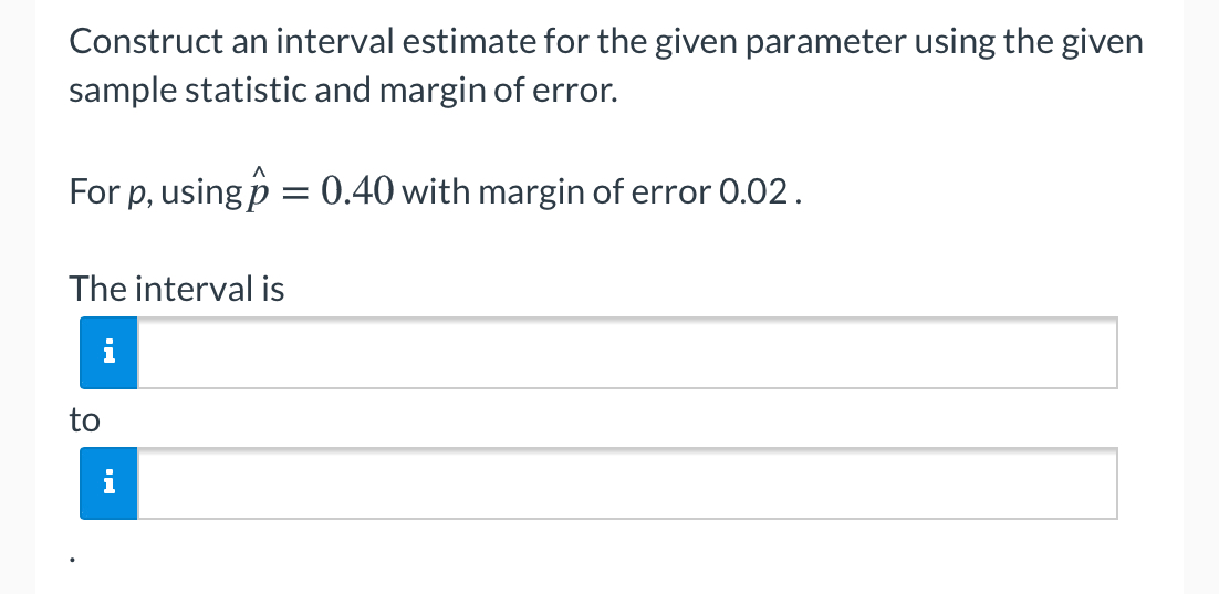 Solved Construct an interval estimate for the given | Chegg.com