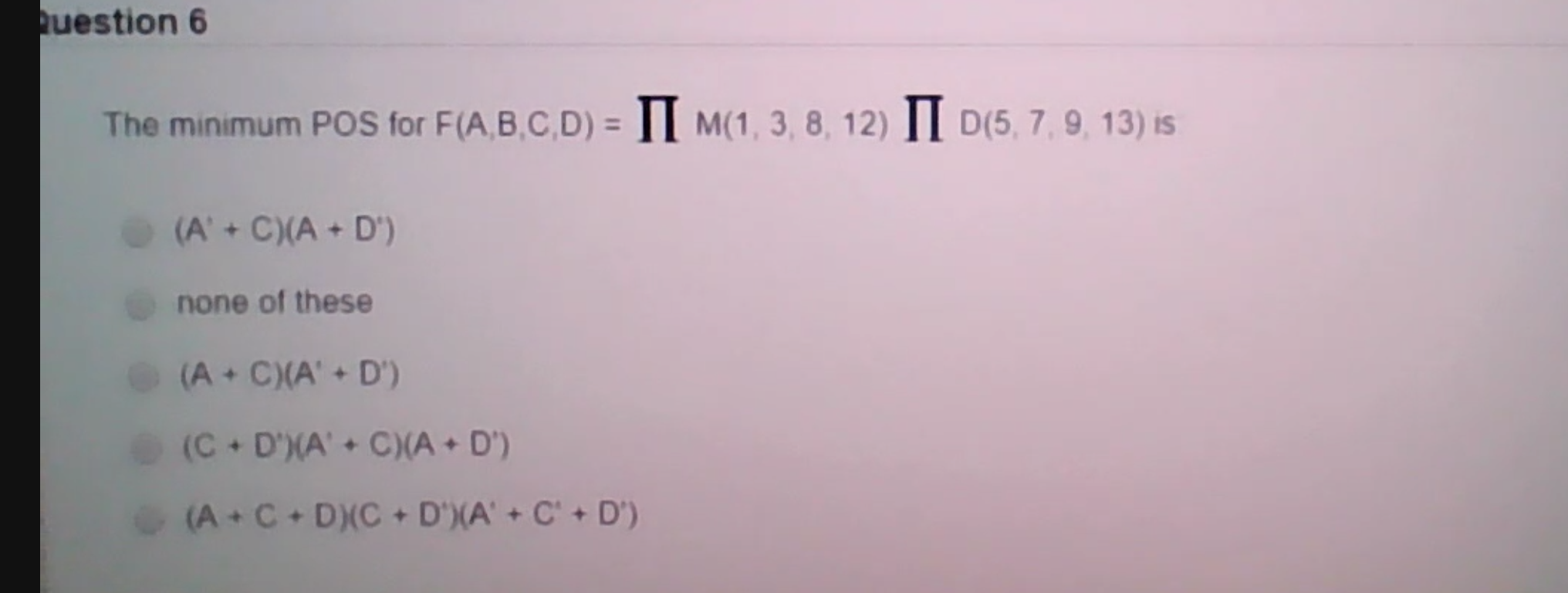 Solved Question 6 The minimum POS for F(A,B,C,D) - II M(1, | Chegg.com