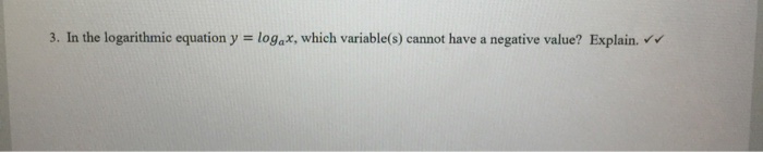 Solved 3. In the logarithmic equation y = logax, which | Chegg.com