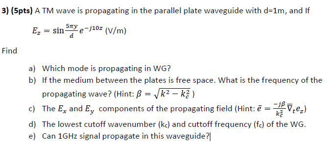 Solved 3) (5pts) A TM wave is propagating in the parallel | Chegg.com