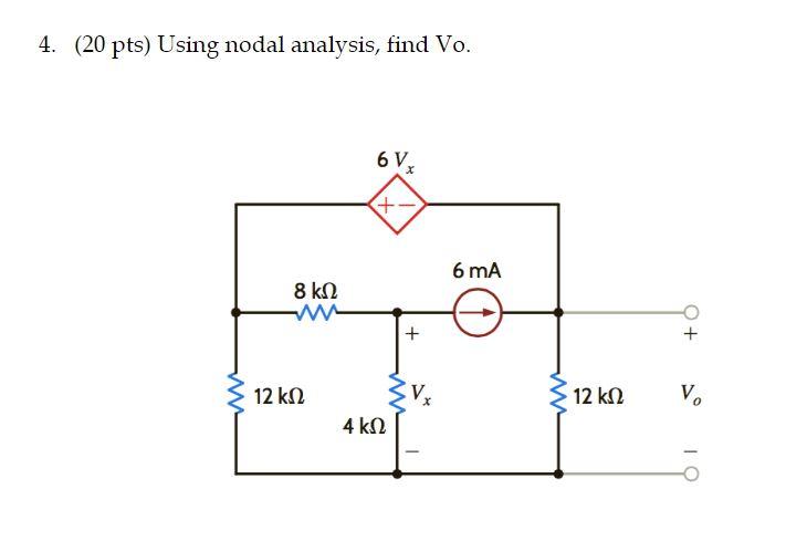 Solved 4. (20 pts) Using nodal analysis, find Vo. | Chegg.com Solved 4. (20 pts) Using nodal analysis, find Vo. | Chegg.com