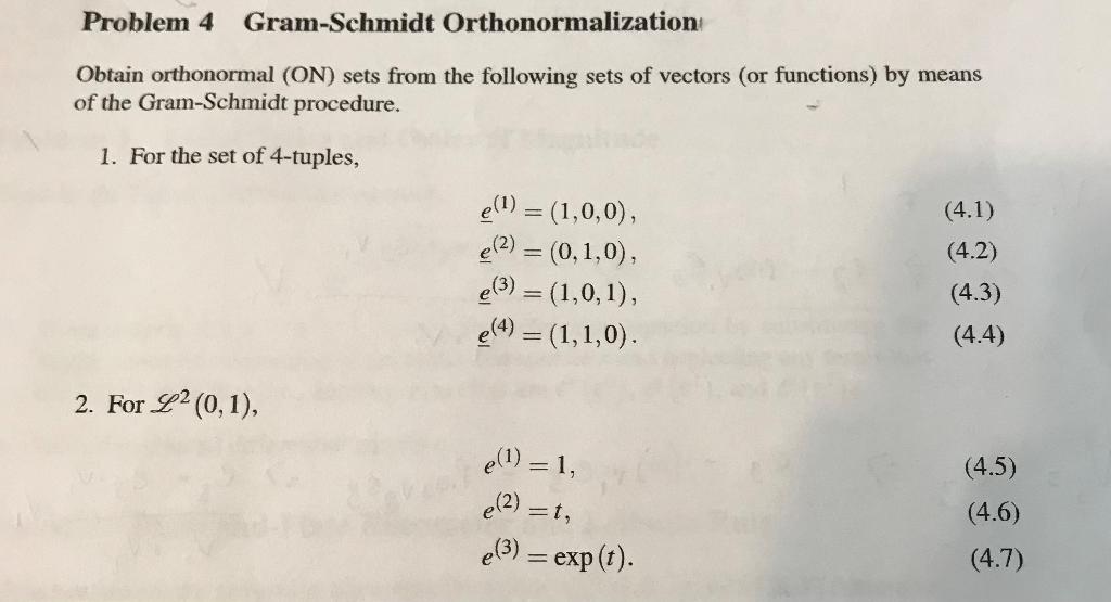 Solved Problem 4 Gram-Schmidt Orthonormalization: Obtain | Chegg.com