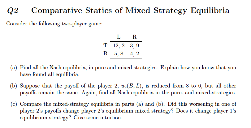 Solved Q2 Comparative Statics of Mixed Strategy Equilibria | Chegg.com