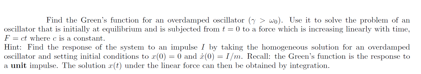 Solved Find the Green's function for an overdamped | Chegg.com