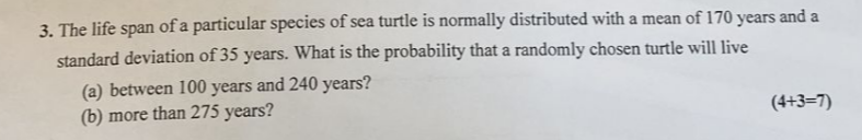 Solved 3. The life span of a particular species of sea | Chegg.com