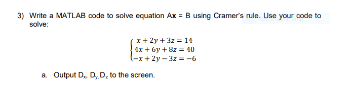 Solved 3) Write a MATLAB code to solve equation Ax = B using | Chegg.com