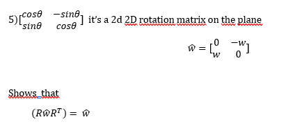 5) [cosθsinθ−sinθcosθ] it's a 2d 2D rotation matrix | Chegg.com
