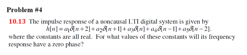 Solved Problem #4 10.13 The impulse response of a noncausal | Chegg.com